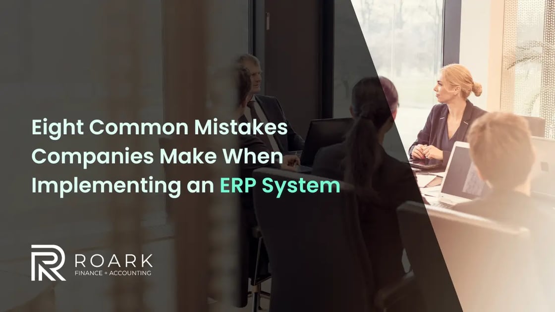Eight Common Mistakes Companies Make When Implementing an ERP System